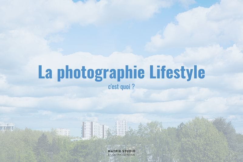 La photographie Lifestyle, c'est quoi ? - MATPIX Studio